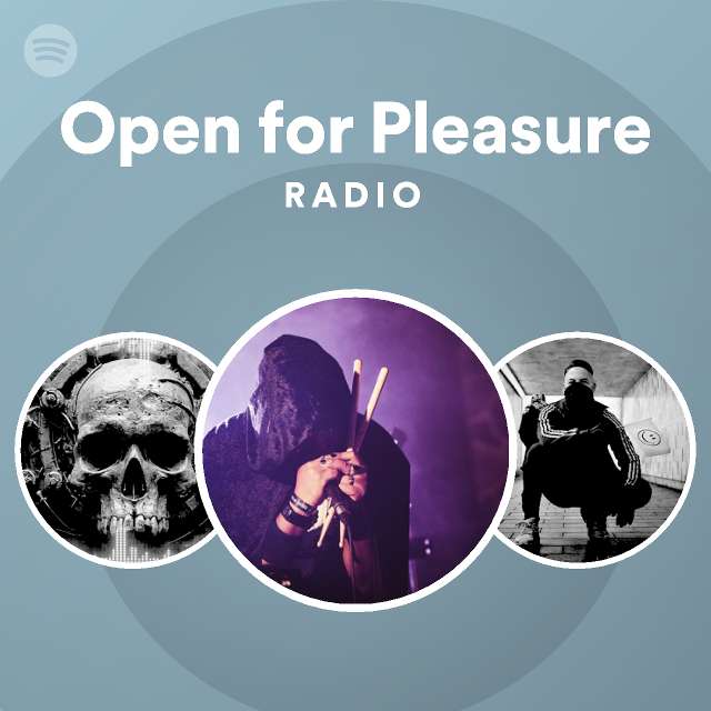 Open for Pleasure Radio - playlist by Spotify | Spotify