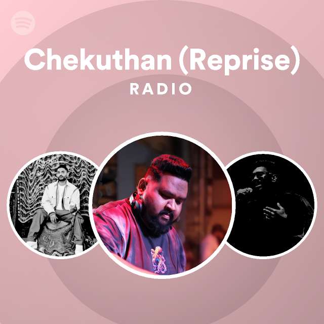 Chekuthan (Reprise) Radio | Spotify Playlist