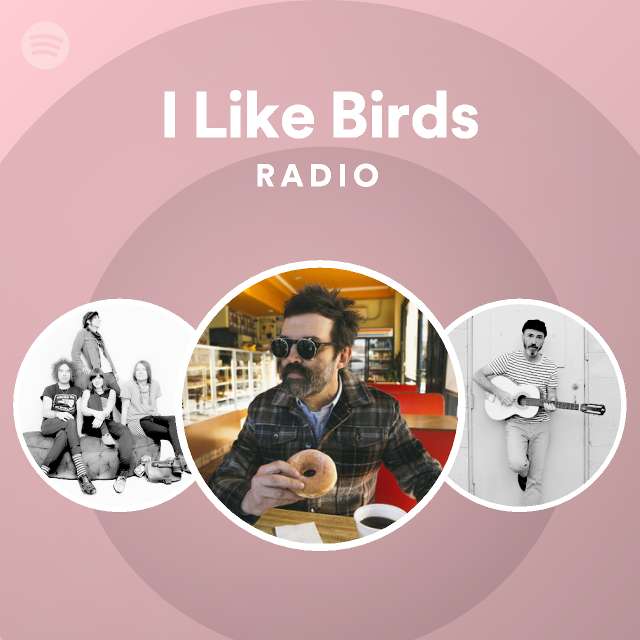 I Like Birds Radio - playlist by Spotify | Spotify