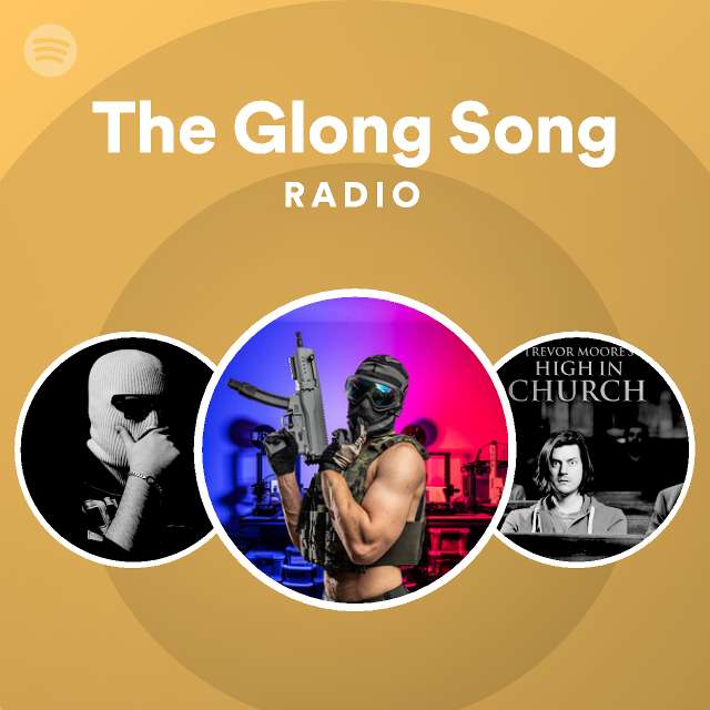 The Glong Song Radio - playlist by Spotify | Spotify