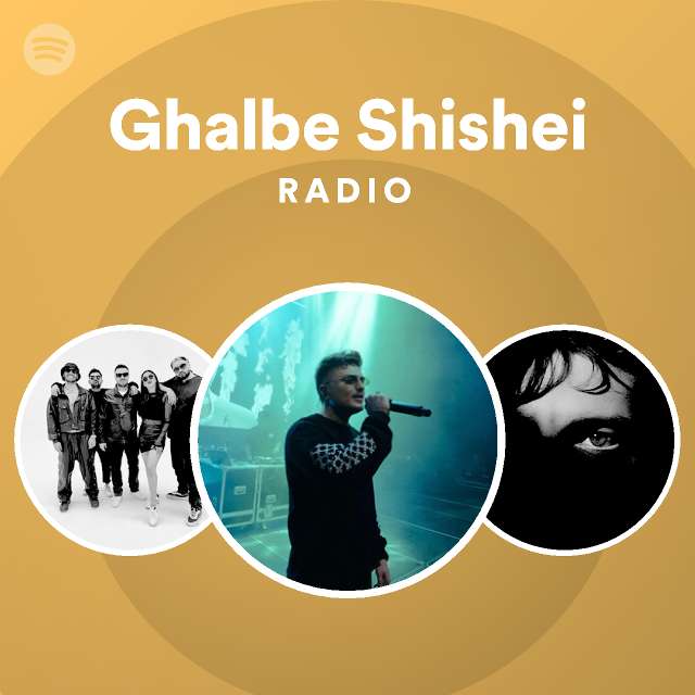 Ghalbe Shishei Radio - playlist by Spotify | Spotify