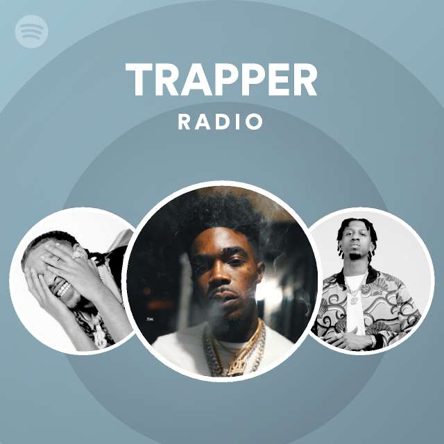 TRAPPER Radio - playlist by Spotify | Spotify