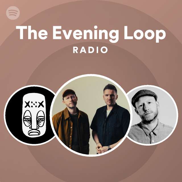 The Evening Loop Radio - playlist by Spotify | Spotify