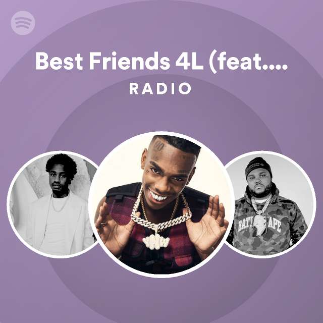 Best Friends 4L (feat. Lil Tjay) Radio - playlist by Spotify | Spotify