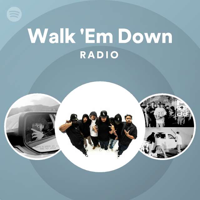 Walk 'Em Down Radio - playlist by Spotify | Spotify