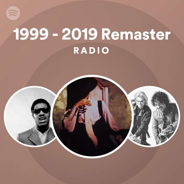 1999 - 2019 Remaster Radio - playlist by Spotify | Spotify