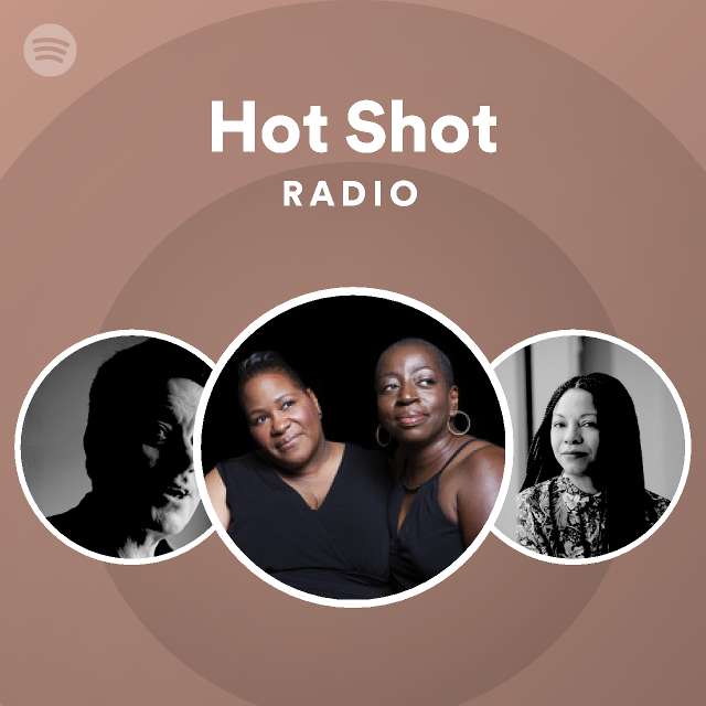 Hot Shot Radio | Spotify Playlist