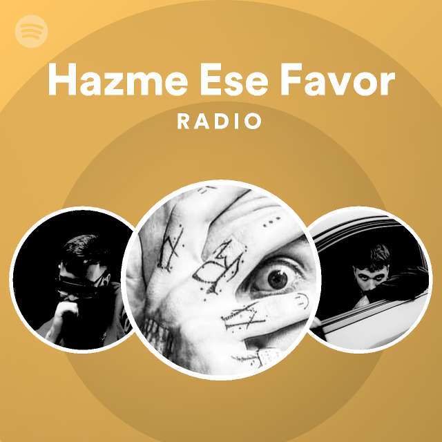Hazme Ese Favor Radio - playlist by Spotify | Spotify