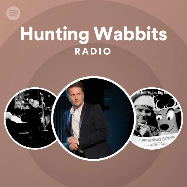 Hunting Wabbits Radio - playlist by Spotify | Spotify