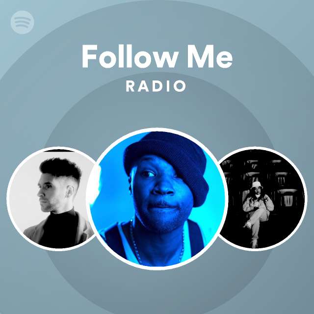 Follow Me Radio - playlist by Spotify | Spotify
