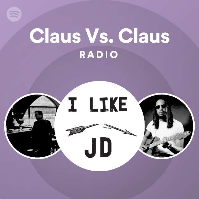 Claus Vs. Claus Radio - playlist by Spotify | Spotify