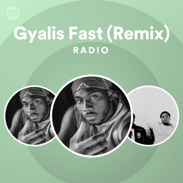 Gyalis Fast (Remix) Radio - playlist by Spotify | Spotify