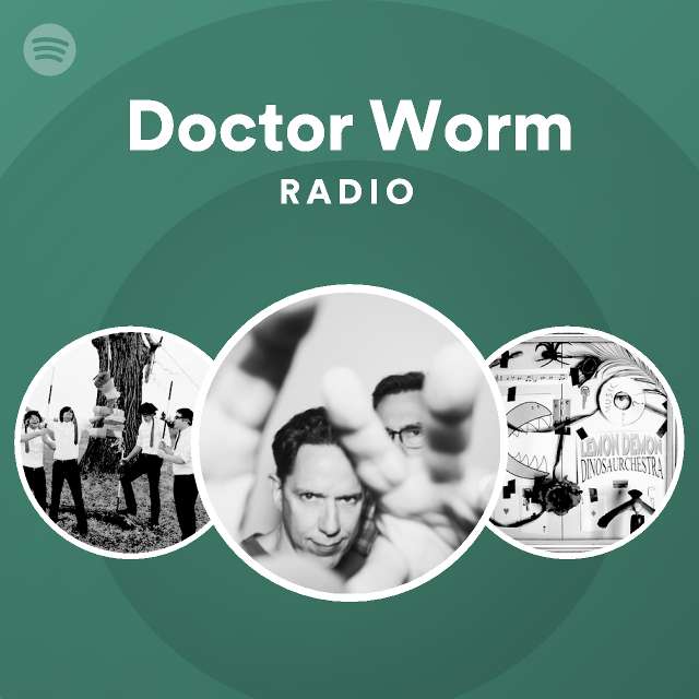 Doctor Worm Radio - playlist by Spotify | Spotify