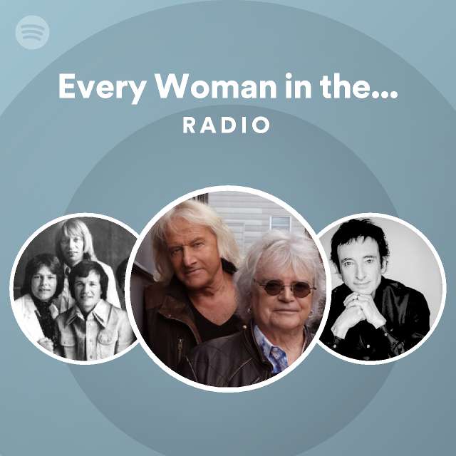 Every Woman in the World Radio - playlist by Spotify | Spotify