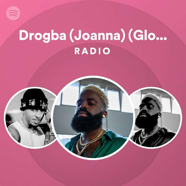 Drogba (Joanna) - Global Latin Version Radio - playlist by Spotify | Spotify