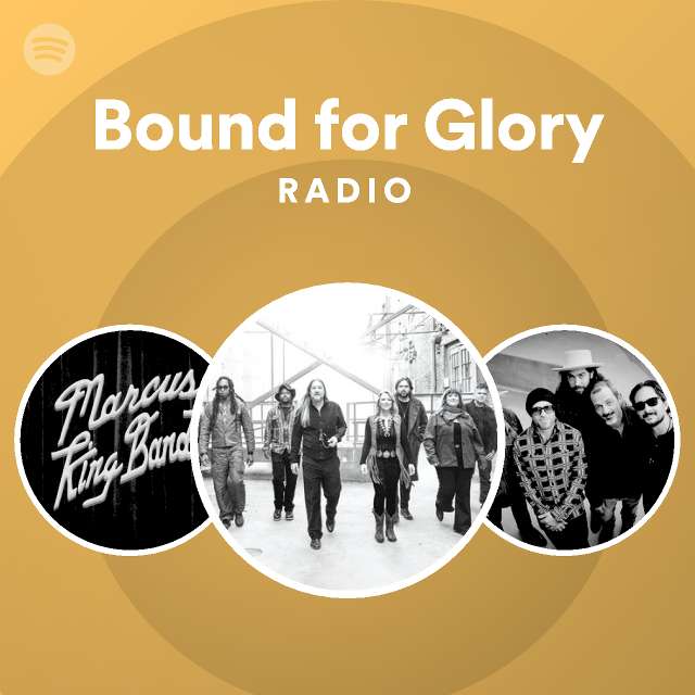 Bound For Glory Radio Playlist By Spotify Spotify