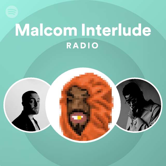 Malcom Interlude Radio - playlist by Spotify | Spotify