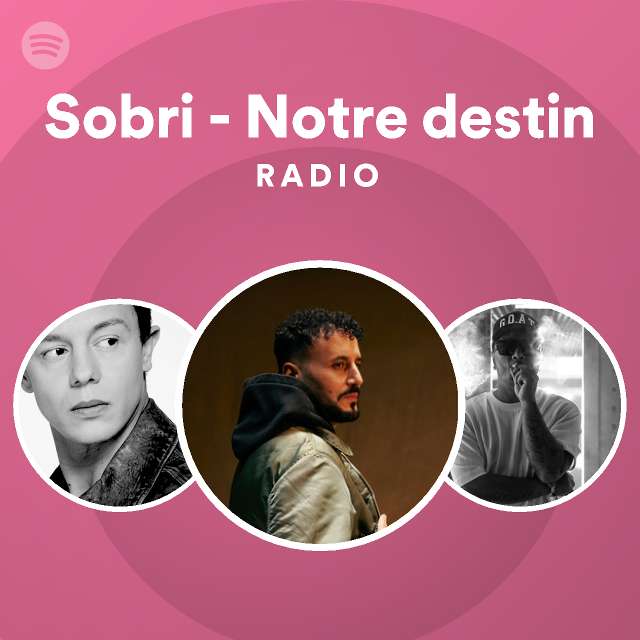 Sobri (notre destin) Radio | Spotify Playlist