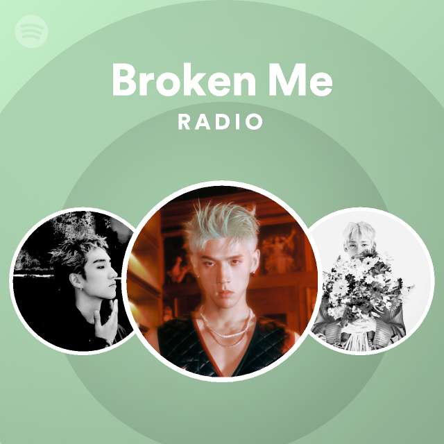 Broken Me Radio - playlist by Spotify | Spotify