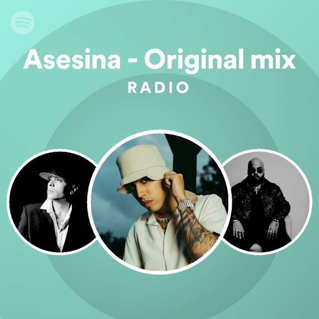 Asesina - Original mix Radio - playlist by Spotify | Spotify