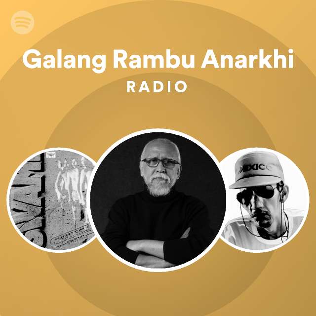 Galang Rambu Anarkhi Radio - playlist by Spotify | Spotify