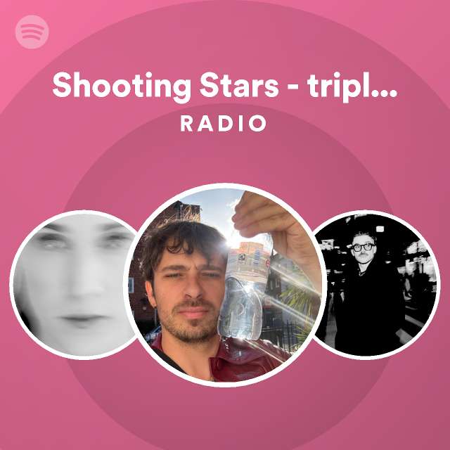 Shooting Stars - triple j Like A Version Radio - playlist by Spotify | Spotify