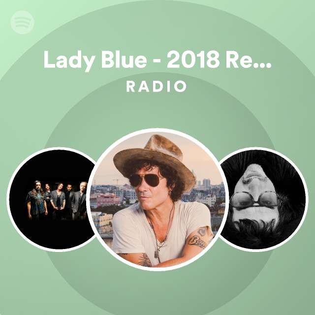 Lady Blue - 2018 Remaster Radio - playlist by Spotify | Spotify