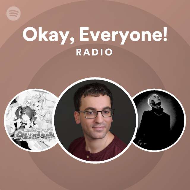 Okay, Everyone! Radio - playlist by Spotify | Spotify