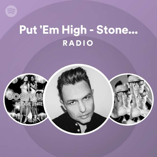 put-em-high-stonebridge-jj-radio-radio-playlist-by-spotify-spotify