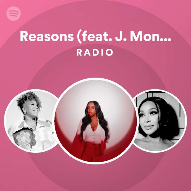 Reasons (feat. J. Monty) (feat. J. Monty) Radio - playlist by Spotify ...