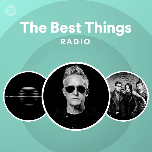 The Best Things Radio - playlist by Spotify | Spotify