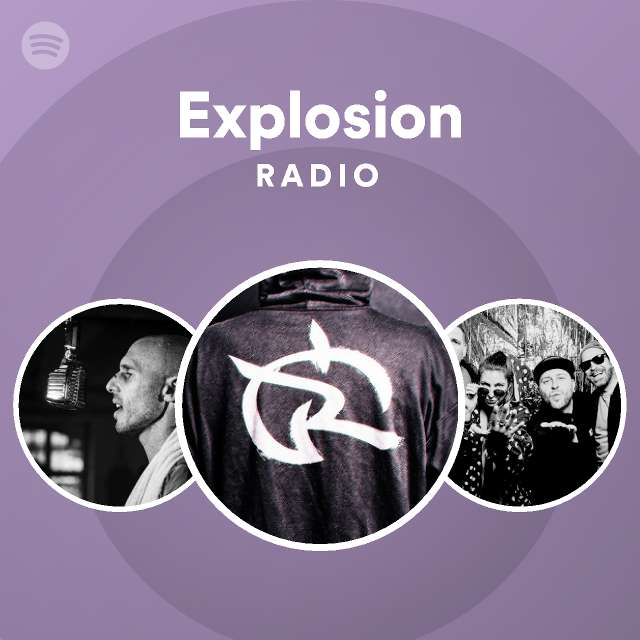 Explosion Radio - playlist by Spotify | Spotify