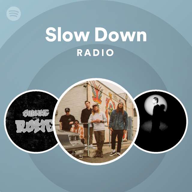 Slow Down Radio - playlist by Spotify | Spotify