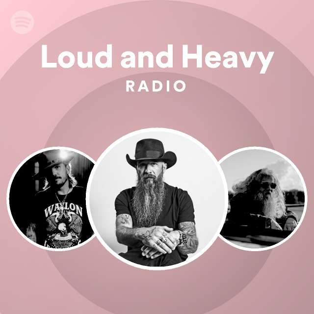 Loud and Heavy Radio - playlist by Spotify | Spotify