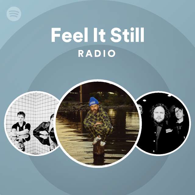 Feel It Still Radio - playlist by Spotify | Spotify