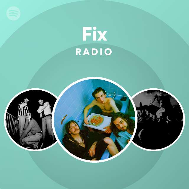 Fix Radio - playlist by Spotify | Spotify