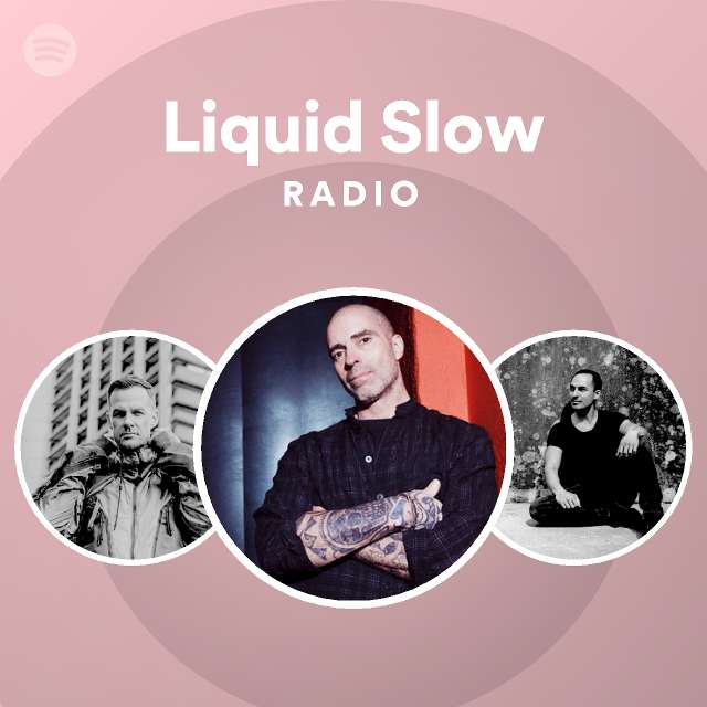 Liquid Slow Radio | Spotify Playlist
