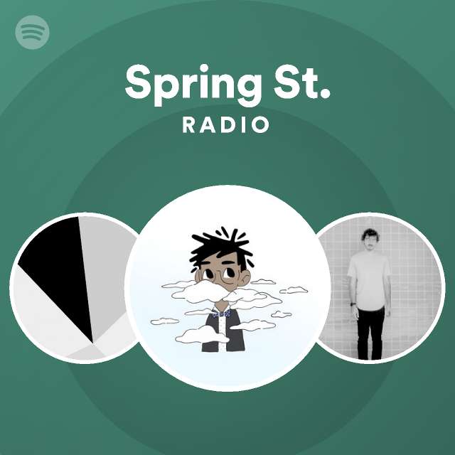 Spring St. Radio - playlist by Spotify | Spotify