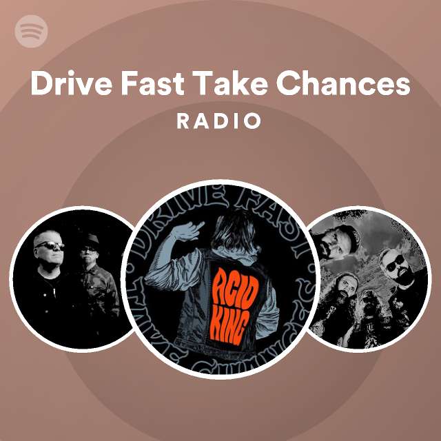 Drive Fast Take Chances Radio | Spotify Playlist