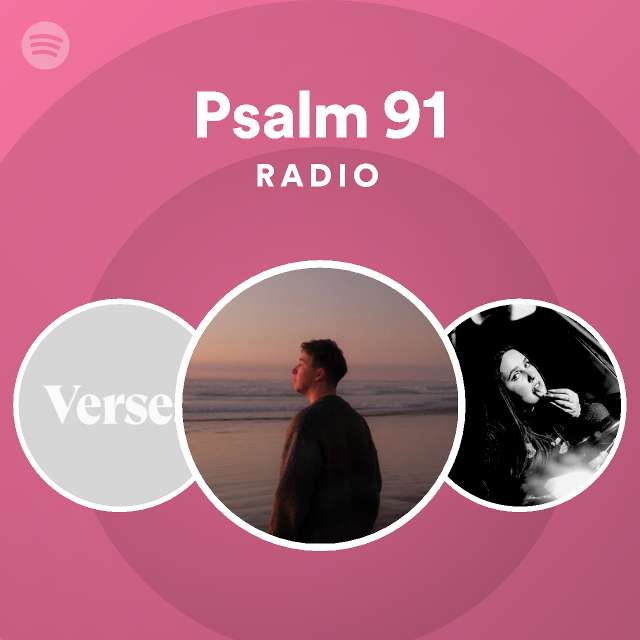 Psalm 91 Radio - playlist by Spotify | Spotify