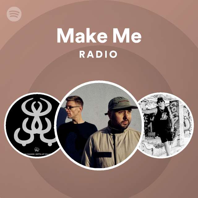 Make Me Radio - playlist by Spotify | Spotify