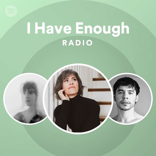 I Have Enough Radio - playlist by Spotify | Spotify