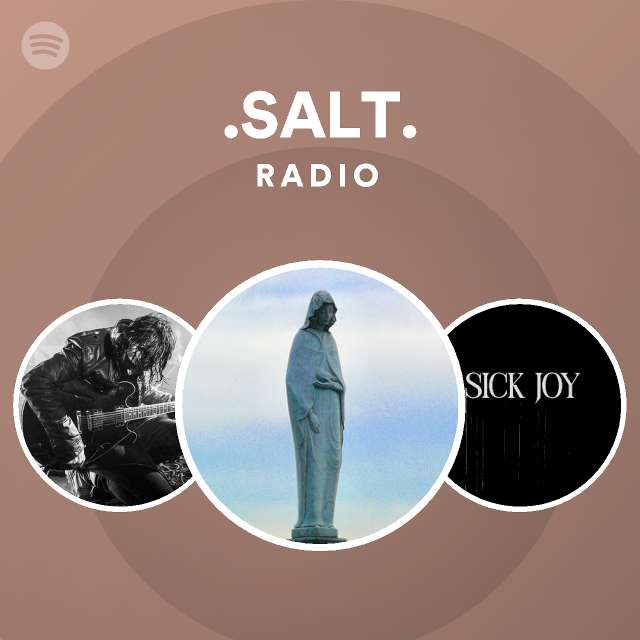 .SALT. Radio - playlist by Spotify | Spotify
