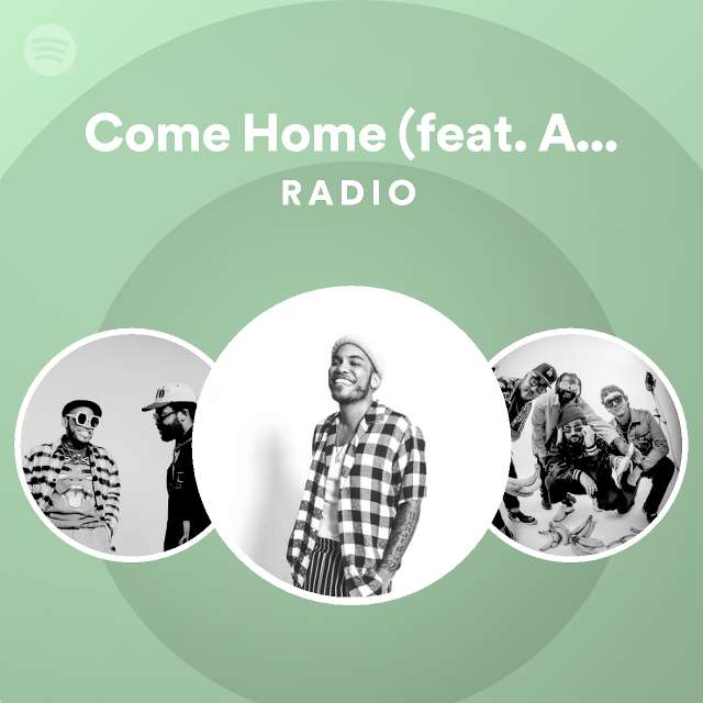 Come Home (feat. André 3000) Radio - playlist by Spotify | Spotify