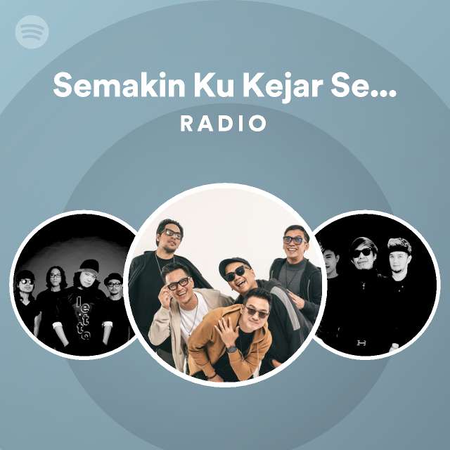 Semakin Ku Kejar Semakin Kau Jauh Sksj Radio Playlist By Spotify