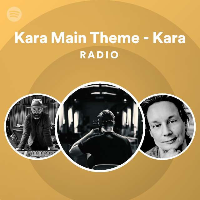 Kara Main Theme - Kara Radio - playlist by Spotify | Spotify