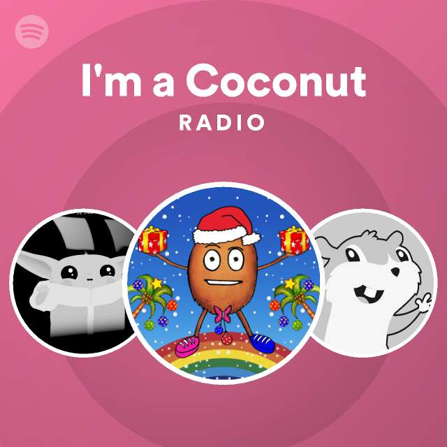 I'm a Coconut Radio - playlist by Spotify | Spotify