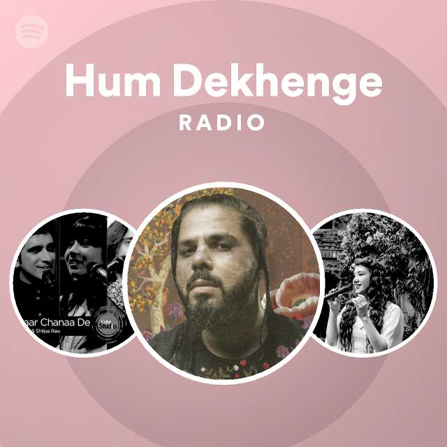 Hum Dekhenge Radio - playlist by Spotify | Spotify