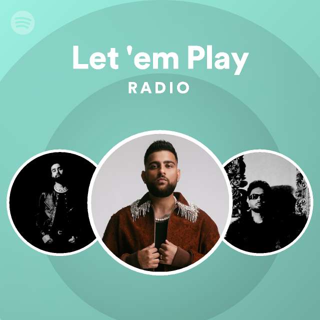 Let 'em Play Radio - playlist by Spotify | Spotify