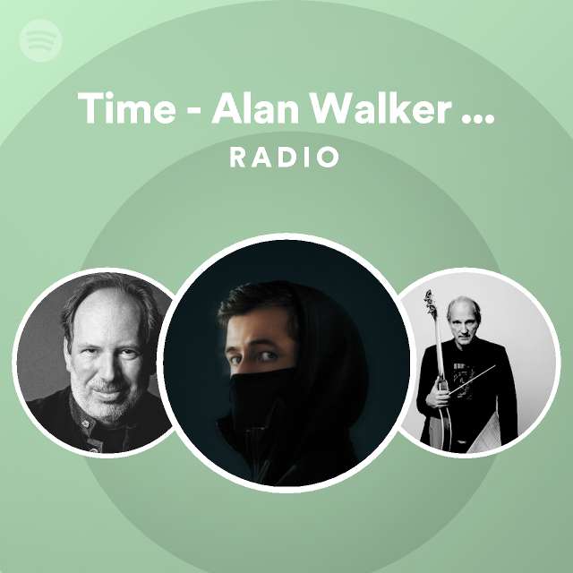 Time - Alan Walker Remix - Extended Version Radio - playlist by Spotify ...
